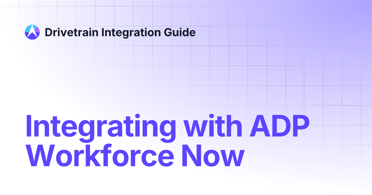 Integrating with ADP Workforce Now | Drivetrain Integration Guide