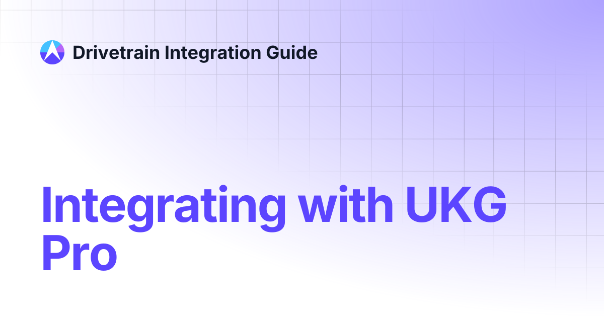 Integrating with UKG Pro | Drivetrain Integration Guide